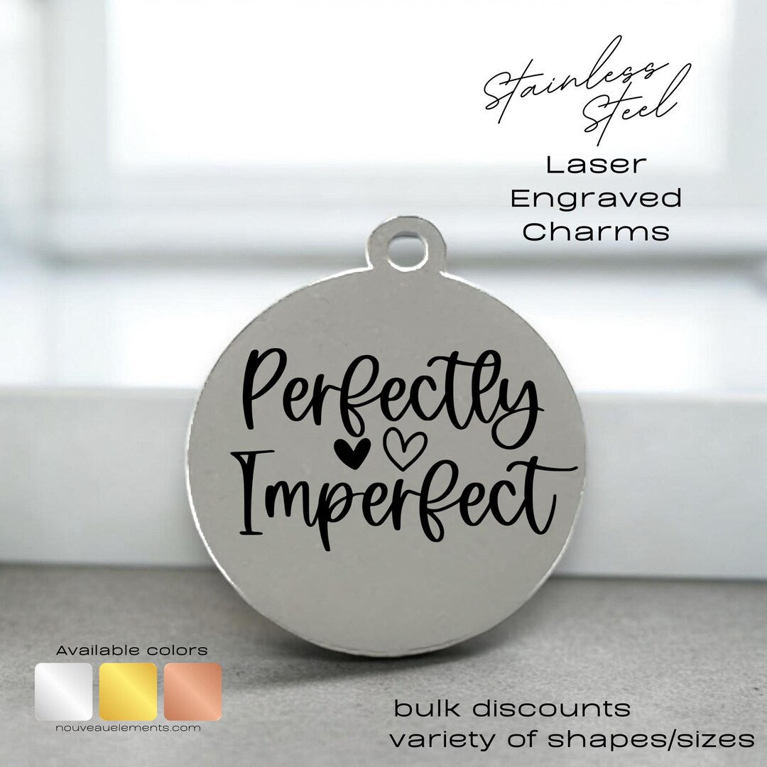 Perfectly Imperfect, Laser Engraved Charm, Stainless Steel, Silver Tone ...