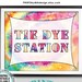 Tie Dye Station Sign, Rainbow Tie Dye Activity, PRINTABLE 8x10/16x20 ...