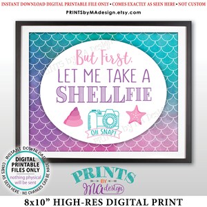 Mermaid Selfie Sign, Let Me Take a Shellfie, Mermaid Party, Mermaid ...