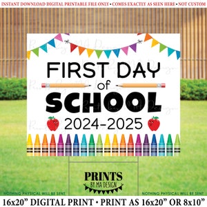 First Day of School Sign, 2024-2025 Dated PRINTABLE 8x10/16x20 Back to ...