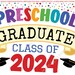 Preschool Graduate Sign, Class of 2024 Preschool Graduation, Colorful ...