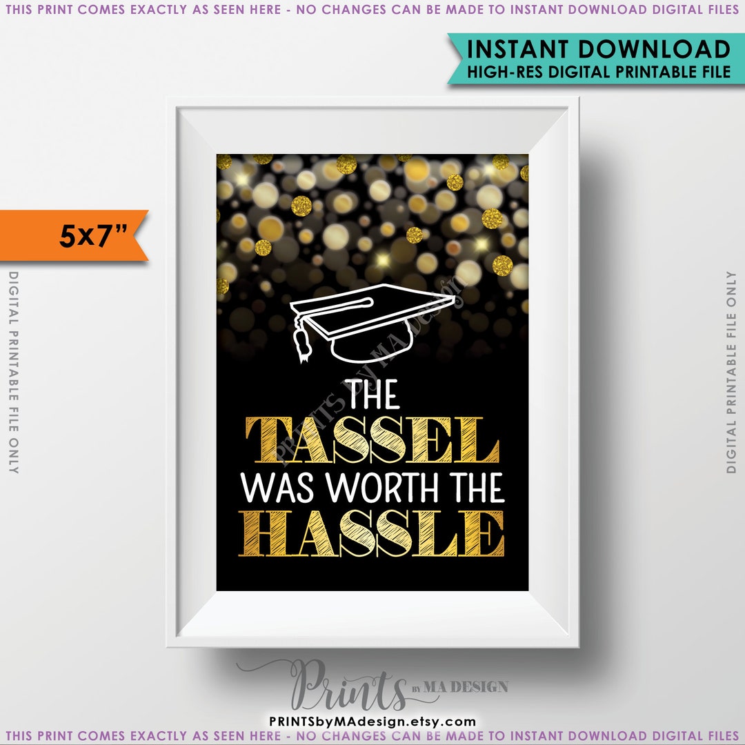 Tassel Was Worth the Hassle Graduation Sign, Graduation Party ...