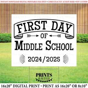 First Day of Middle School Sign, 2024-2025 Dated PRINTABLE 8x10/16x20 ...