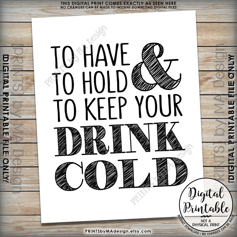 To Have and to Hold and to Keep Your Drink Cold Sign, Drink Holder ...