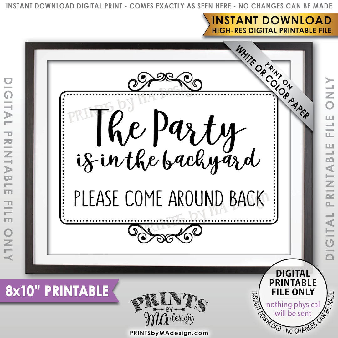 Party is in the Backyard Please Come Around Back, Come to the Backyard ...