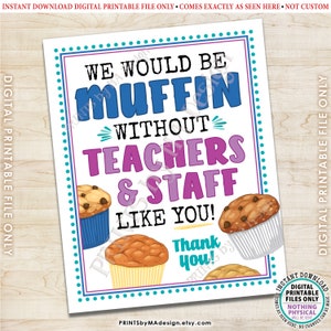 Muffin Sign, Teacher Appreciation Week, We Would Be Muffin Without ...