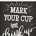 Mark Your Cup and Drink up Sign, Write Your Name on a Cup, PRINTABLE ...