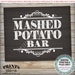 Mashed Potato Bar Sign, Build Your Own Bowl of Potatoes Station ...