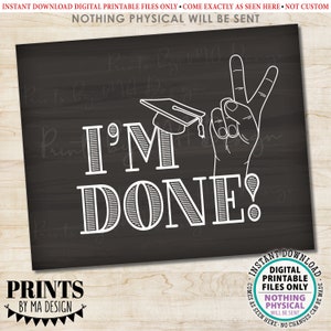 I'm Done Sign, I'm Not, I'm Just Starting, Peace Out High School ...