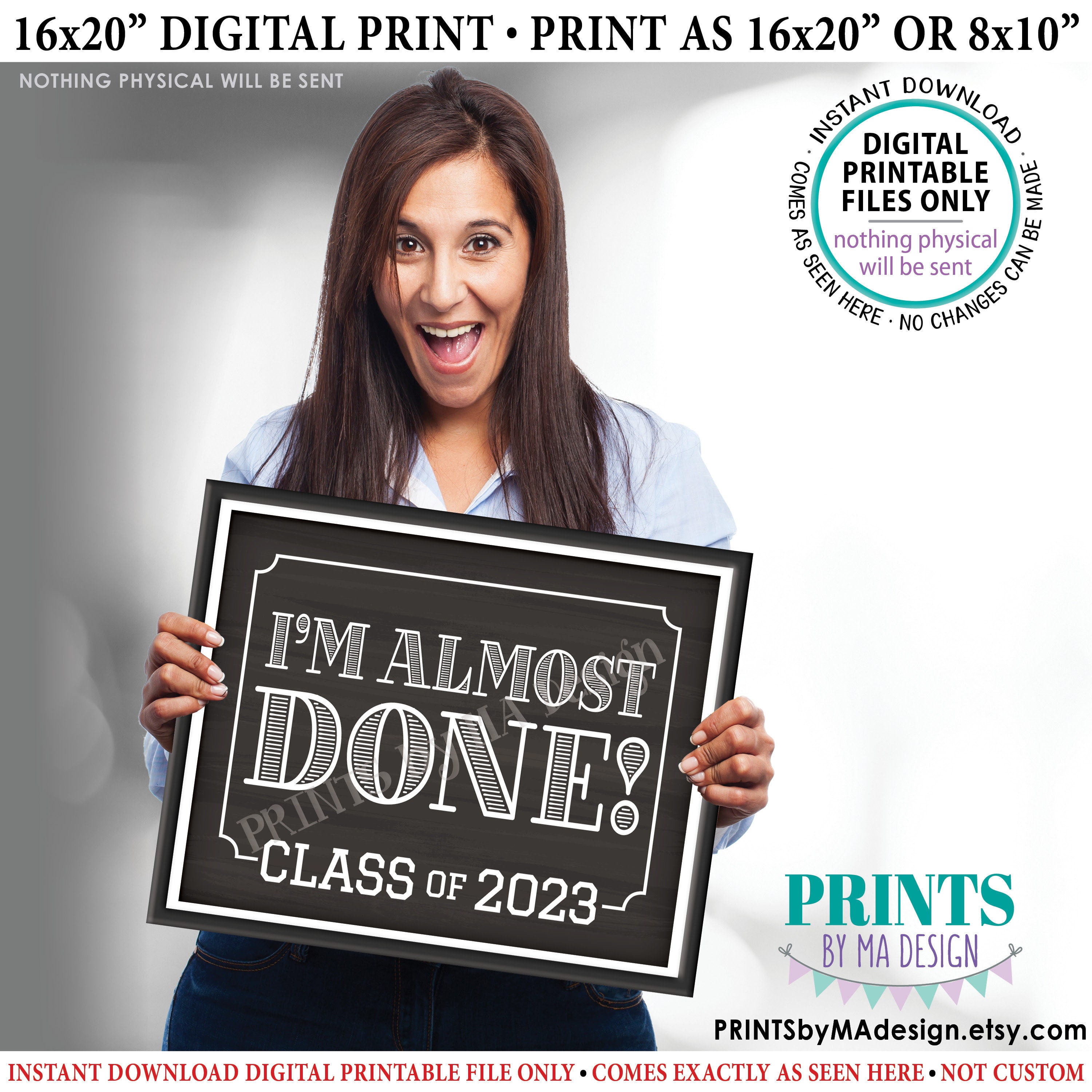 I'm Almost Done Class of 2023 Sign, College or High School Graduation ...