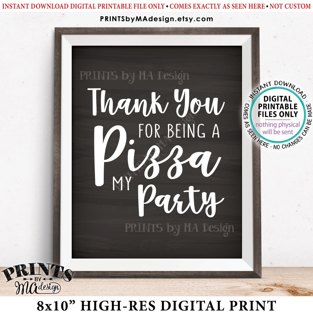 Pizza Sign, Thank You for Being a Pizza My Party, Birthday, Graduation ...