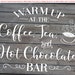 Coffee Tea and Hot Chocolate Bar Sign, Warm up at the Hot Beverages Bar ...