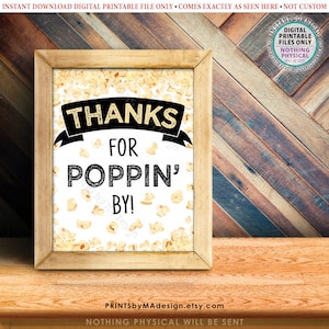 Thanks for Poppin' by Popcorn Sign, Popping Popcorn Bar, PRINTABLE 8x10 ...