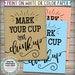 Mark Your Cup and Drink up Sign, Write Your Name on a Cup, PRINTABLE ...
