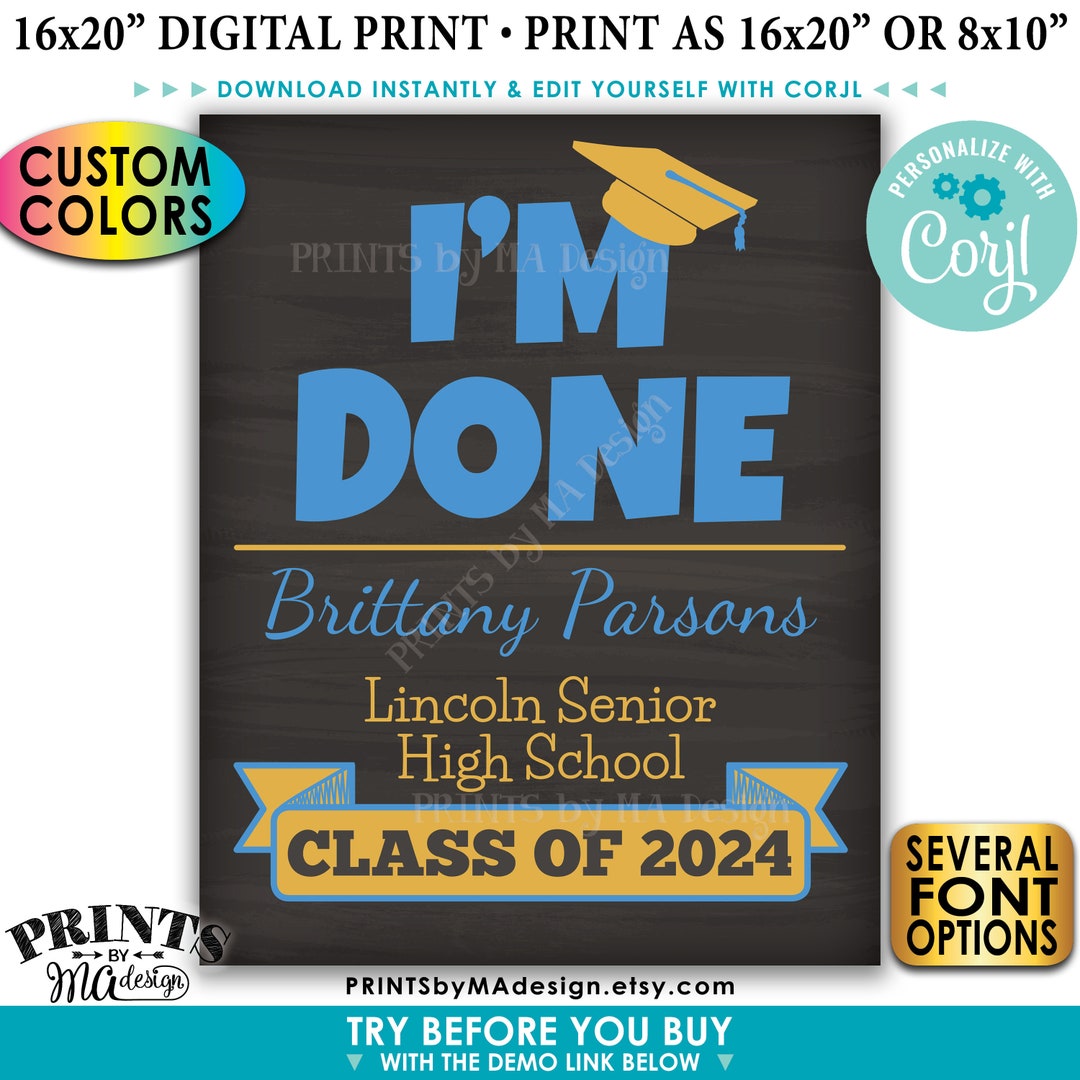 I'm Done Graduation Party Welcome Sign, Class of Decorations, PRINTABLE ...