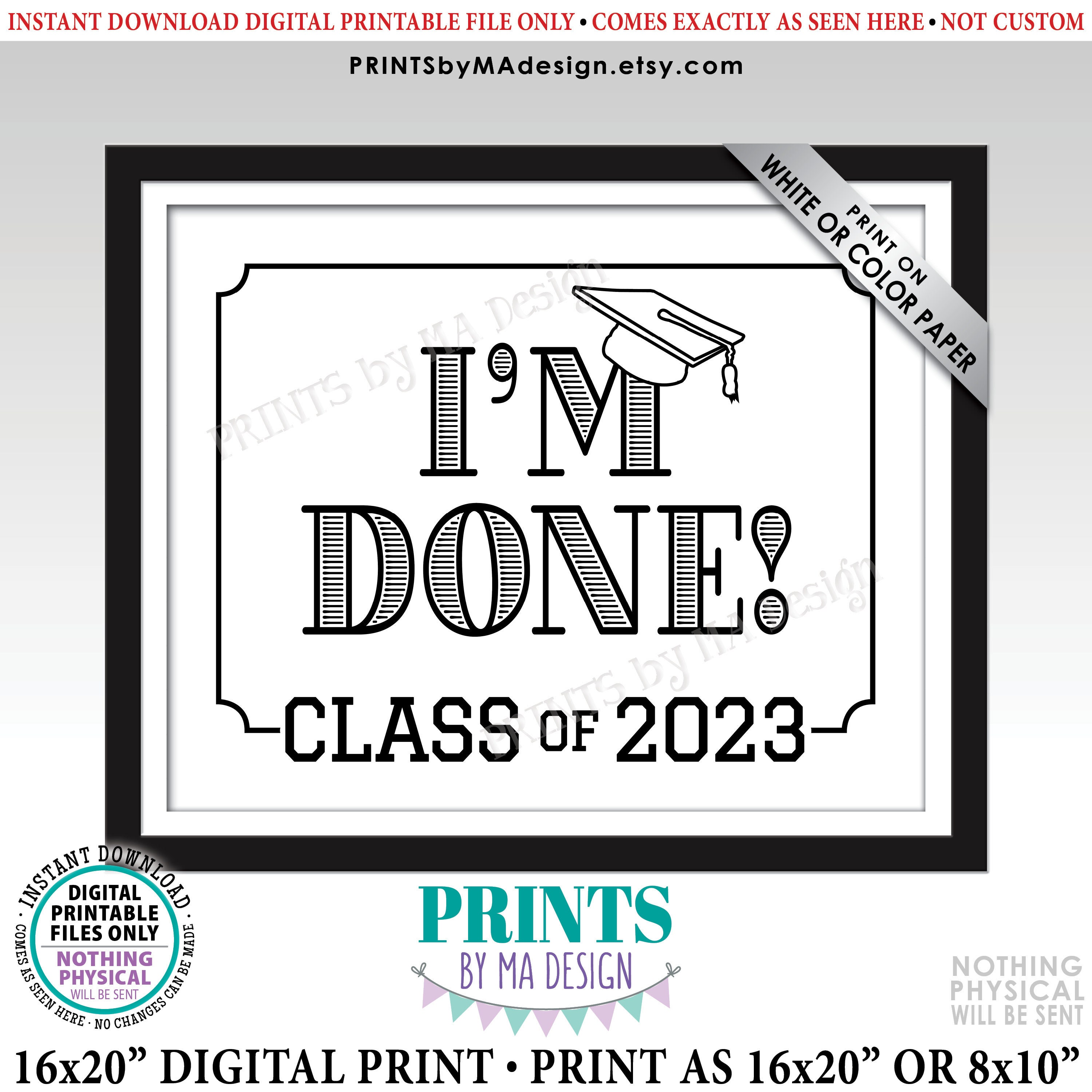 Class of 2023 I'm Done Graduation Sign, High School Graduation, College ...