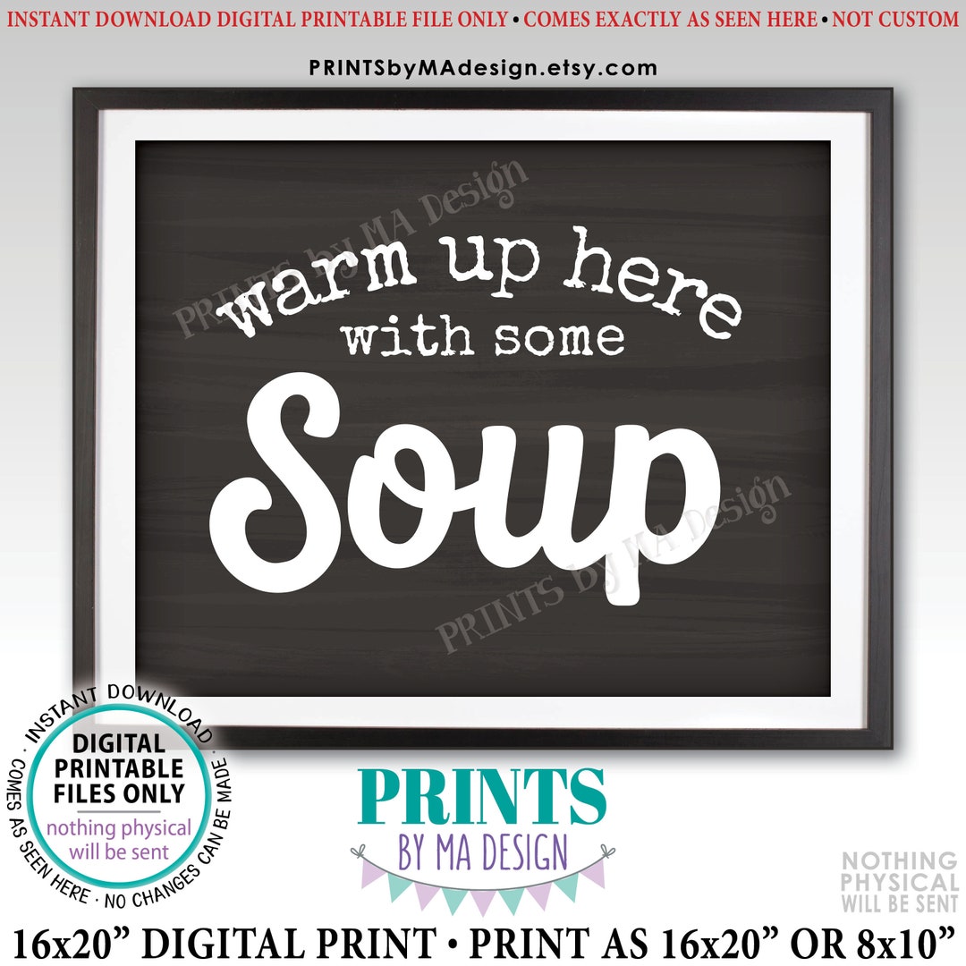 Warm up Here With Some Soup Sign, Soup Station, PRINTABLE 8x10/16x20 ...