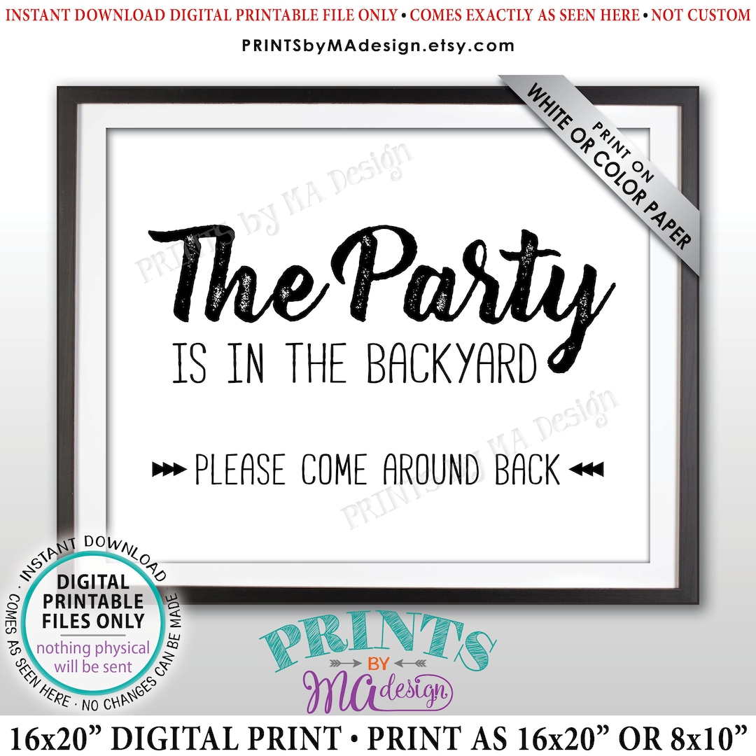 Party is in the Backyard Please Come Around Back, Come to the Backyard ...