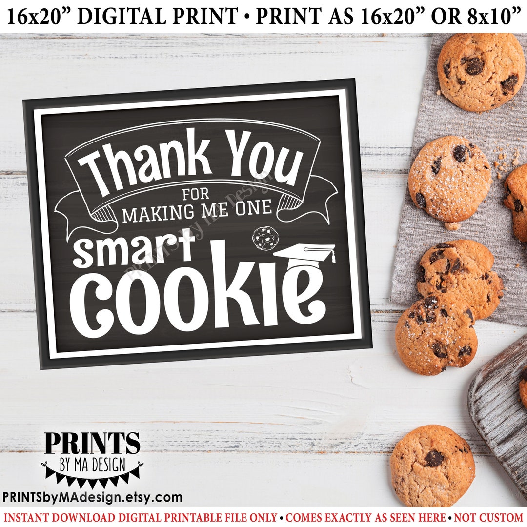 Teacher Thank You for Making Me One Smart Cookie Sign, Graduation Party ...