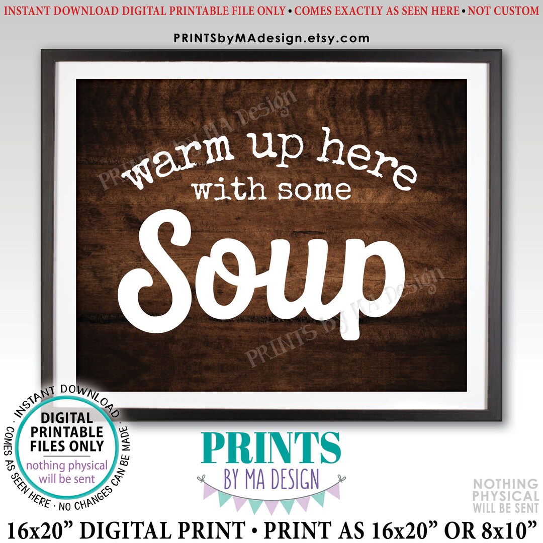 Warm up Here With Some Soup Sign, Soup Station, PRINTABLE 8x10/16x20 ...