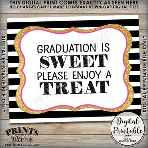 Graduation is Sweet Please Enjoy a Treat, Sweet Treats Graduation Party ...