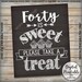 Forty is Sweet Please Take a Treat Fortieth Party Decor, 40th Birthday ...