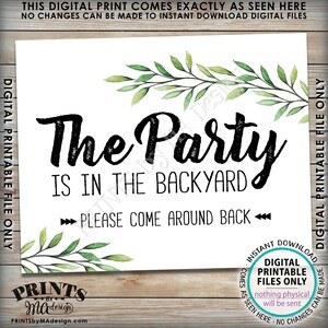 Party is in the Backyard Please Come Around Back, Come to the Back Yard ...