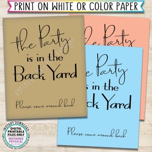 Party is in the Back Yard Please Come Around Back, Come to the Backyard ...