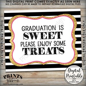 Graduation is Sweet Please Enjoy Some Treats, Sweet Treats Graduation ...