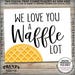 Waffle Sign, We Love You a Waffle Lot, Wedding Breakfast, Wedding ...