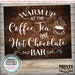 Coffee Tea and Hot Chocolate Bar Sign, Warm up at the Hot Beverages Bar ...