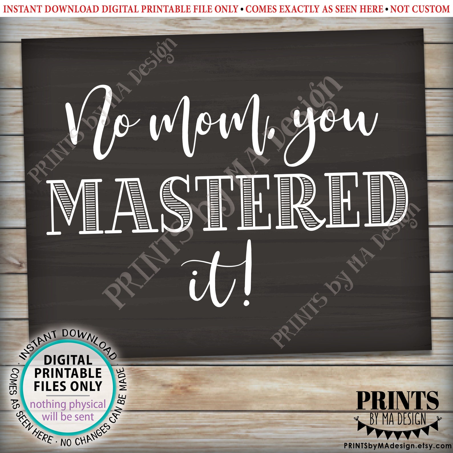 Masters Degree Photo Prop Sign, No Mom You MASTERED It, College Grad ...