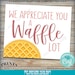 We Appreciate You a Waffle Lot Waffle Sign, Waffle Station, Waffle Bar ...