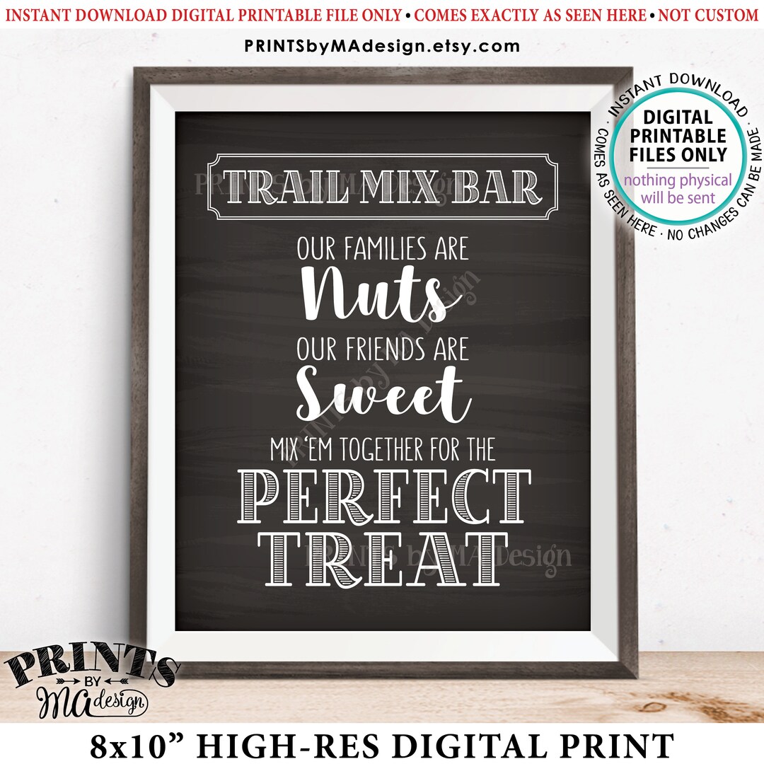Trail Mix Bar Sign, Families Are Nuts Friends Are Sweet Mix 'em for the ...