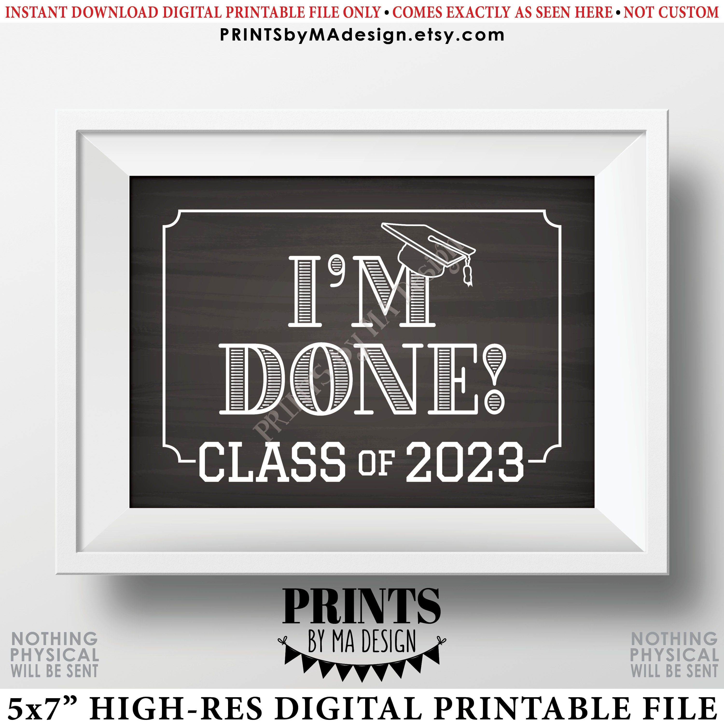 Class of 2023 I'm Done Sign High School Graduation - Etsy