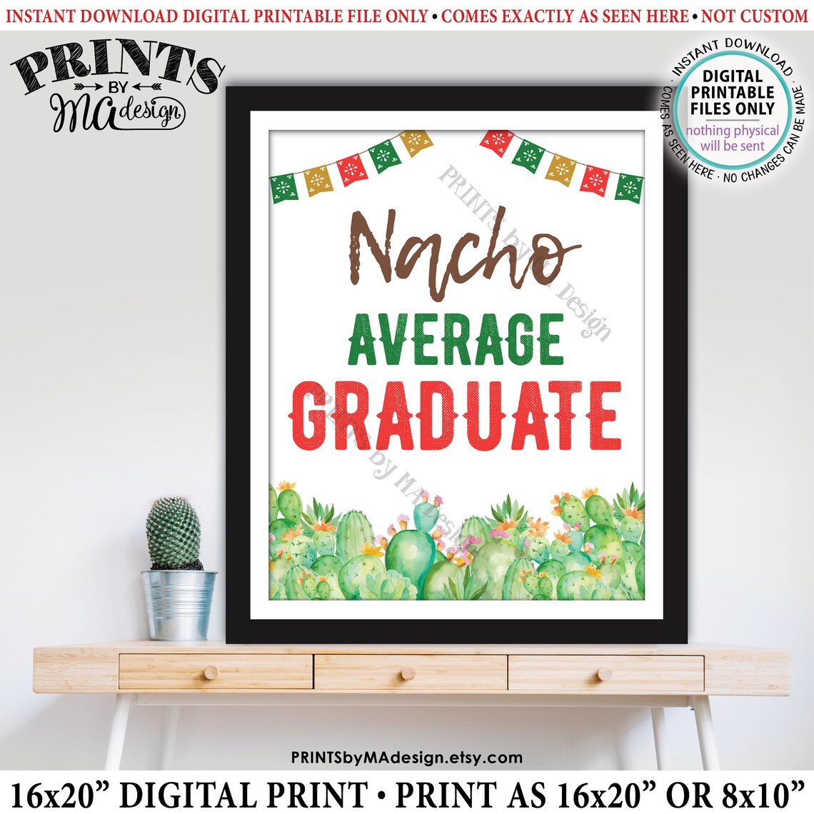 Nacho Average Graduate Sign PRINTABLE 8x10/16x20 Cactus | Etsy