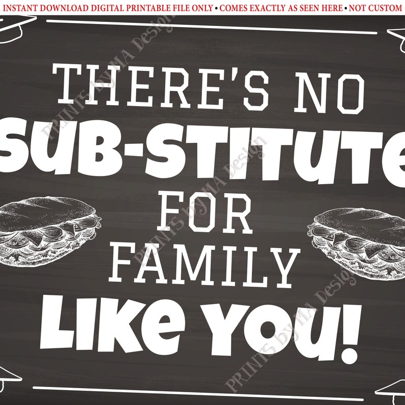 Graduation Party Sub Sandwich Sign, No Substitute for Family Like You ...