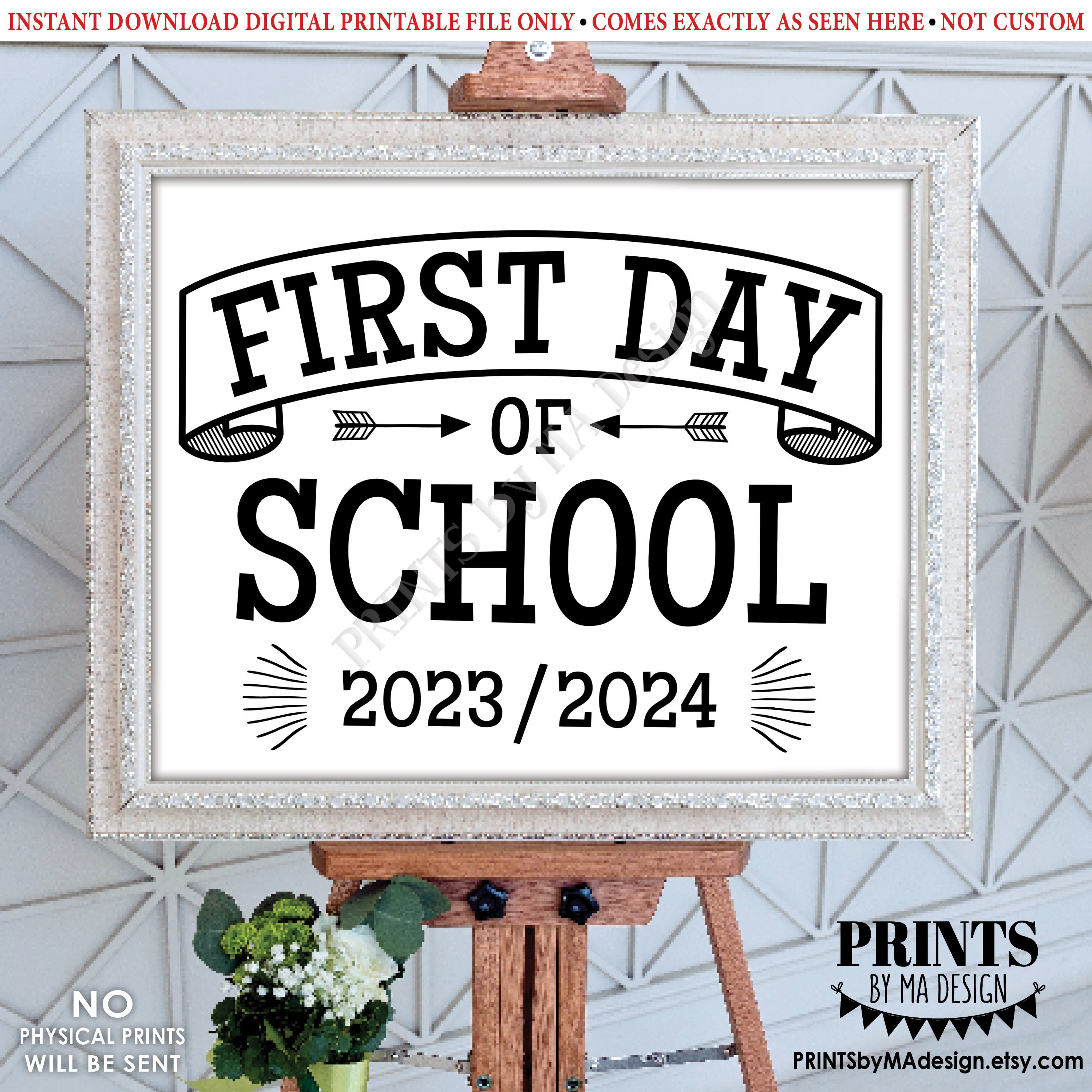 First Day of School Sign, 2023-2024 dated PRINTABLE 8x10/16x20” Back to ...