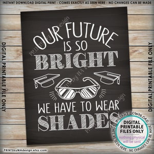 Our Future is so Bright We Have to Wear Shades Graduation Party Decor ...