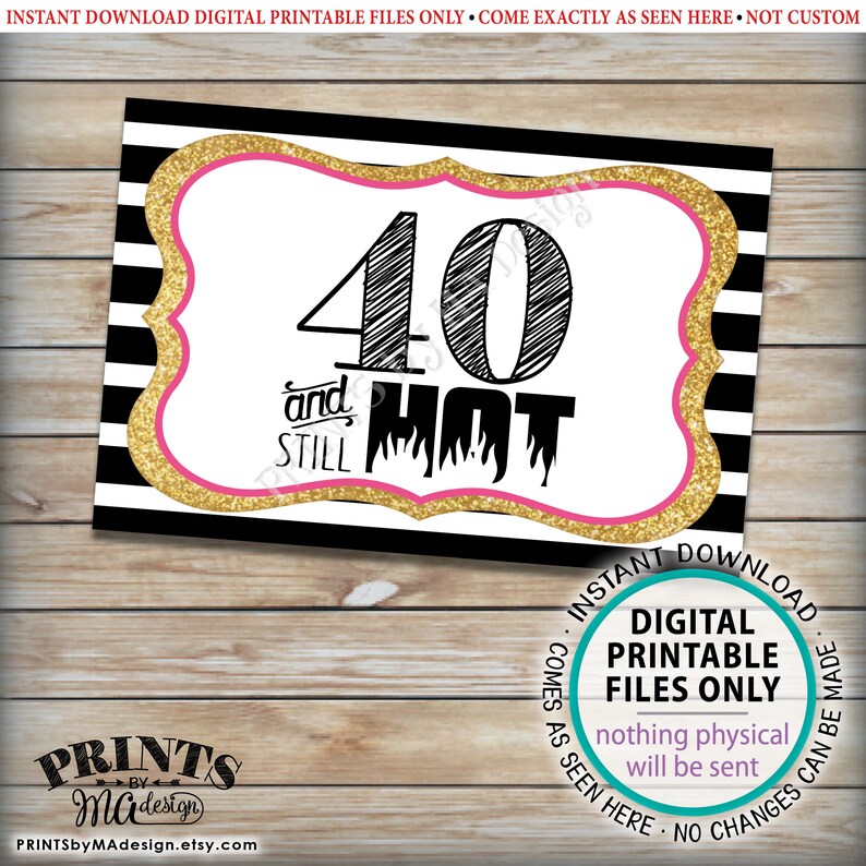 40th Birthday Candy Signs, 40 and Still Hot, Cheers to 40 Years ...