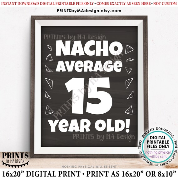 Nacho Average Birthday Party Sign Nacho Average 15 Year Old | Etsy