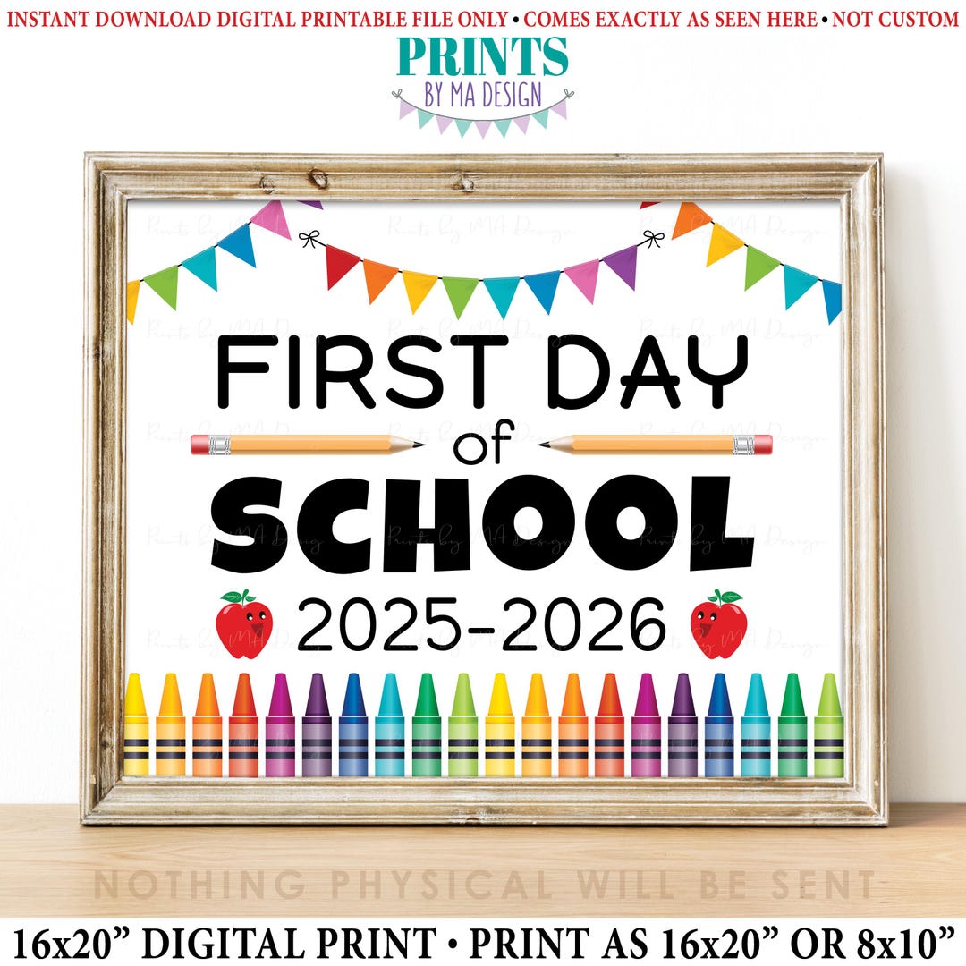 First Day of School Sign, 2025-2026 Dated PRINTABLE 8x10/16x20” Back to ...