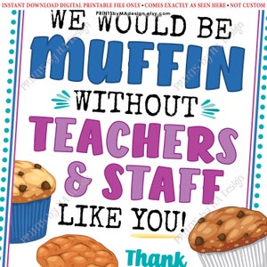 Muffin Sign, Teacher Appreciation Week, We Would Be Muffin Without ...