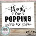 Thanks for Popping by Popcorn Sign, Popcorn Bar, PRINTABLE 8x10/16x20 ...