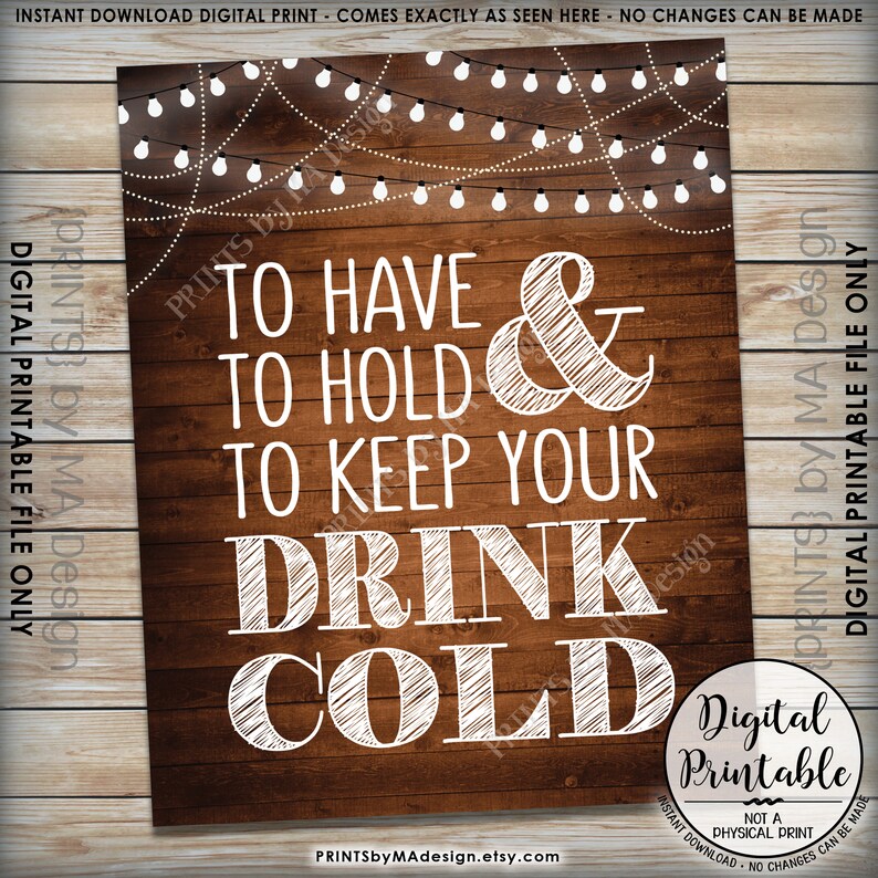 To Have and to Hold and to Keep Your Drink Cold Sign Drink - Etsy
