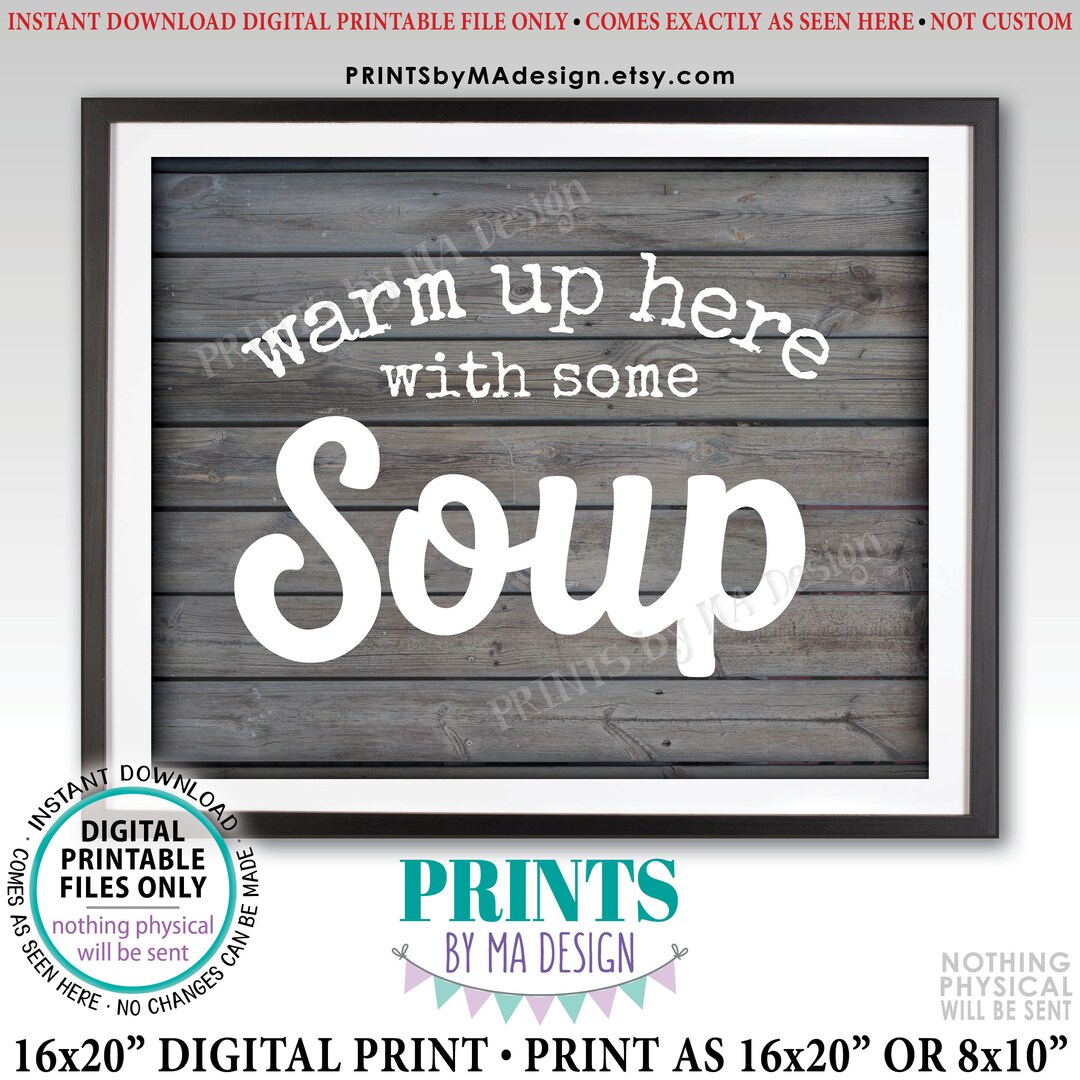 Warm up Here With Some Soup Sign, Soup Station, PRINTABLE 8x10/16x20 ...