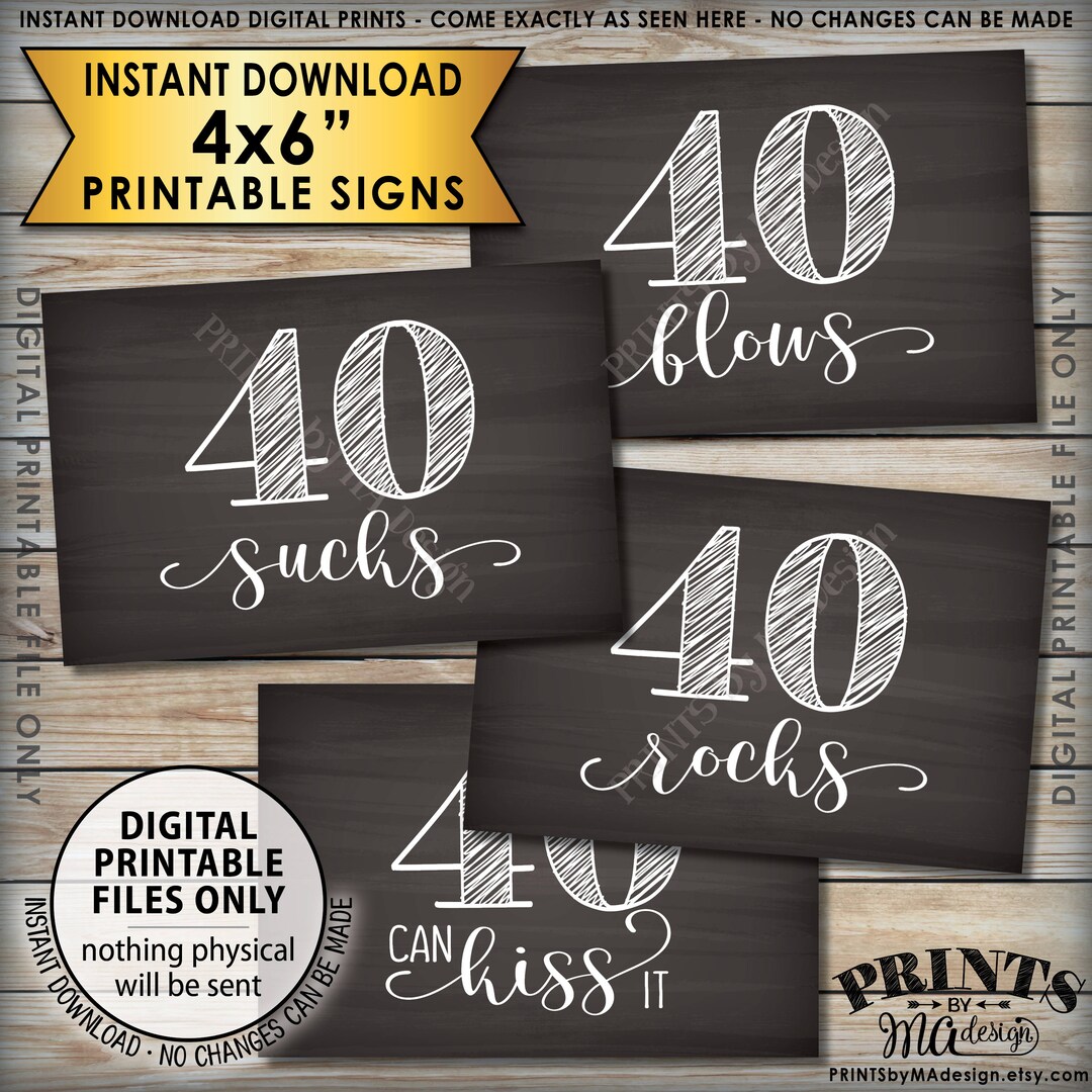 40th Birthday Signs, 40 Sucks 40 Rocks 40 Blows 40 Can Kiss It ...