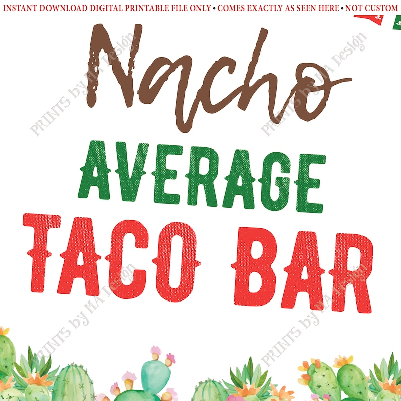 Nacho Average Taco Bar Sign PRINTABLE 8x10/16x20 Cactus | Etsy