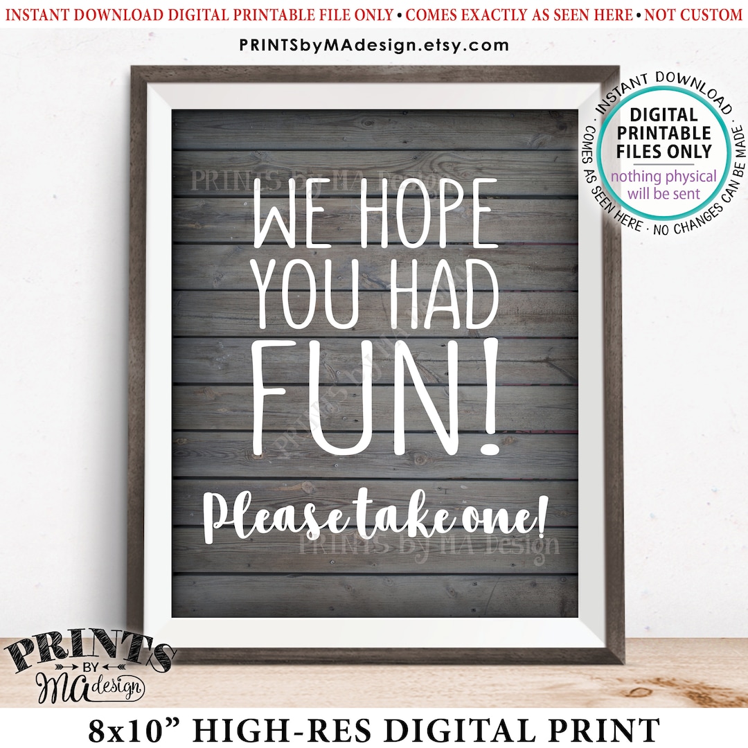 Party Favor Sign, We Hope You Had Fun Please Take One, Birthday ...