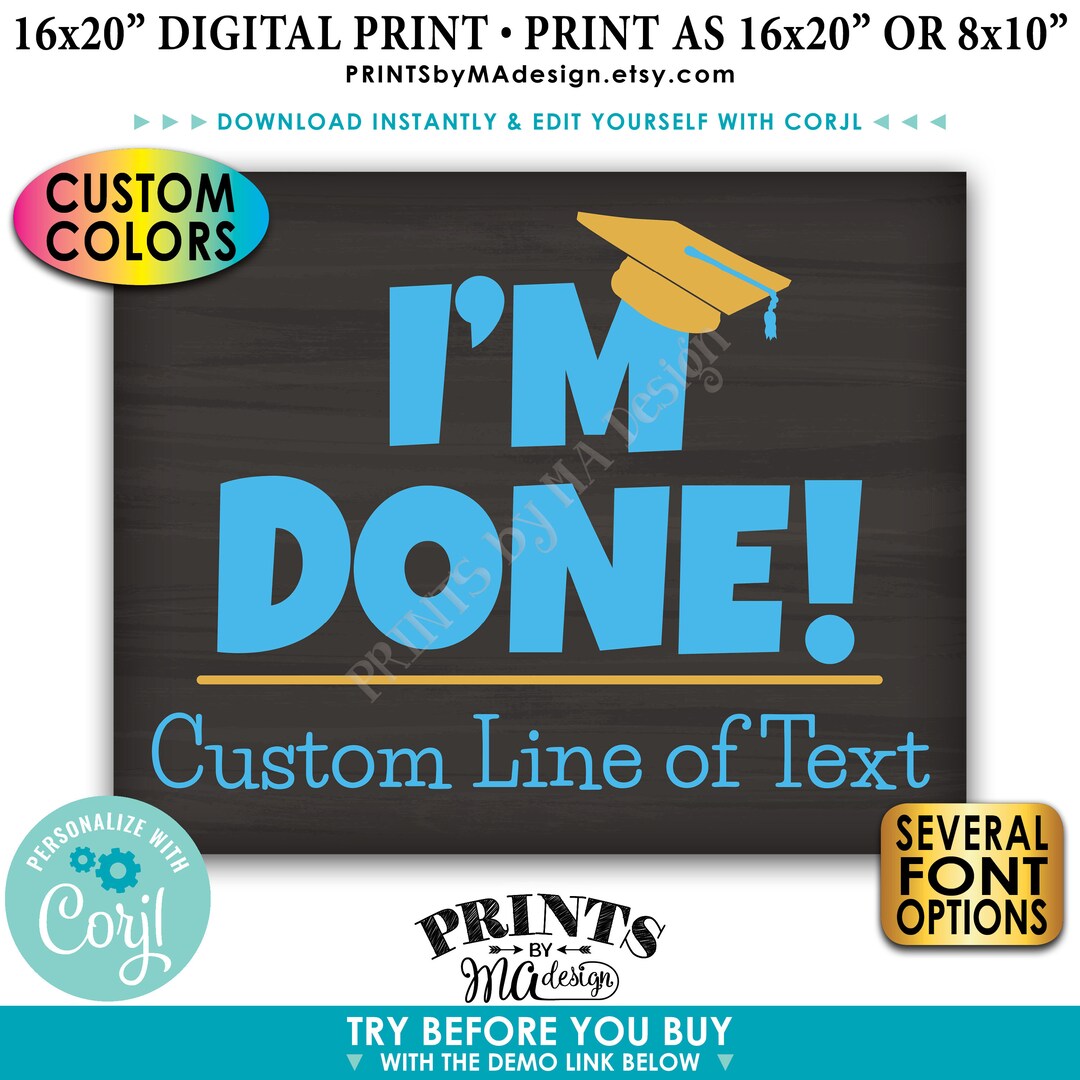 I'm Done Sign, Grad Photo Prop, Graduation Party Decoration, Custom ...